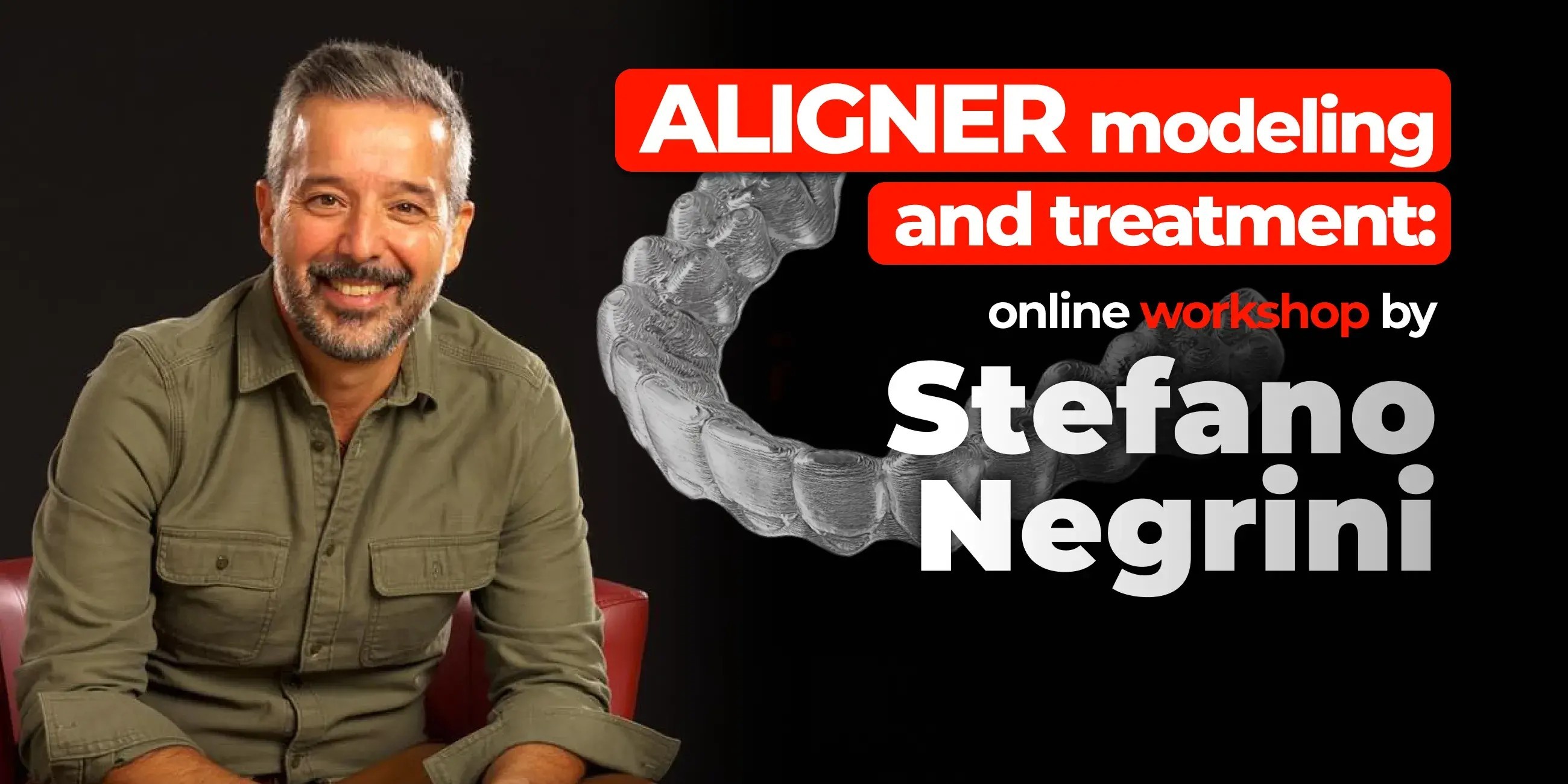 Aligner modeling and treatment: online workshop by Stefano Negrini