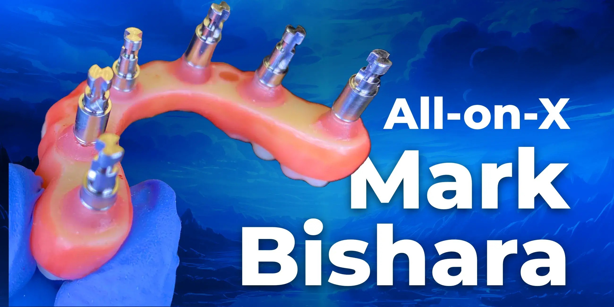Webinar: Post-Op Care & Conversion Steps for All-on-X with Dr Mark Bishara