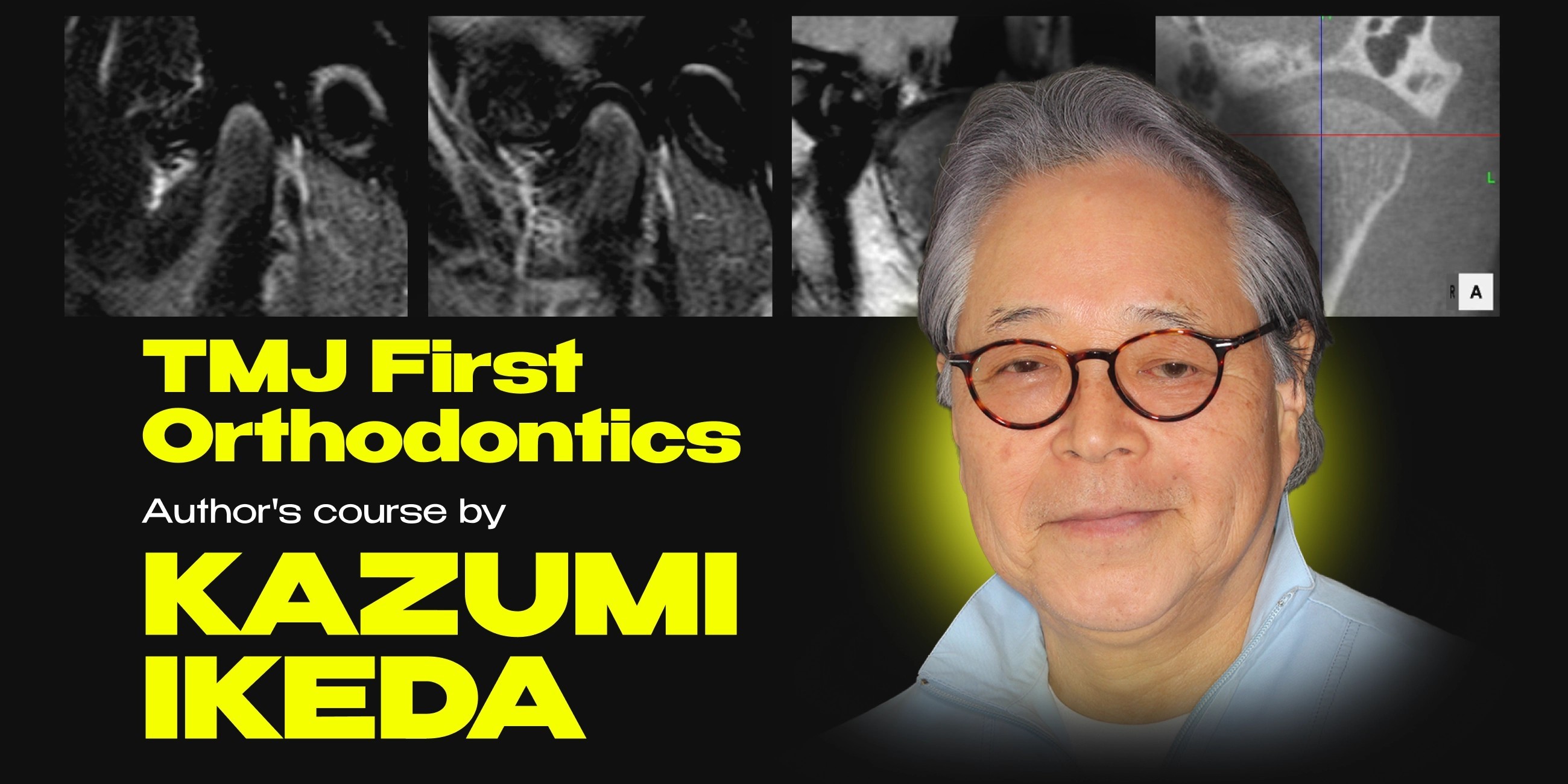TMJ-First Orthodontics Course by Kazumi Ikeda – 7,75 CE Credits